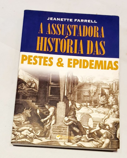 FARRELL, Jeanette. A Assustadora história das pestes