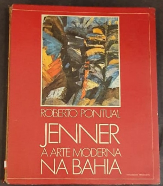 PONTUAL, Roberto. Jenner: a arte moderna na Bahia. Rio